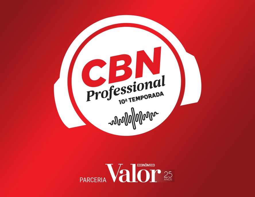 Podcast CBN Professional está de volta com novos episódios sobre gestão ...