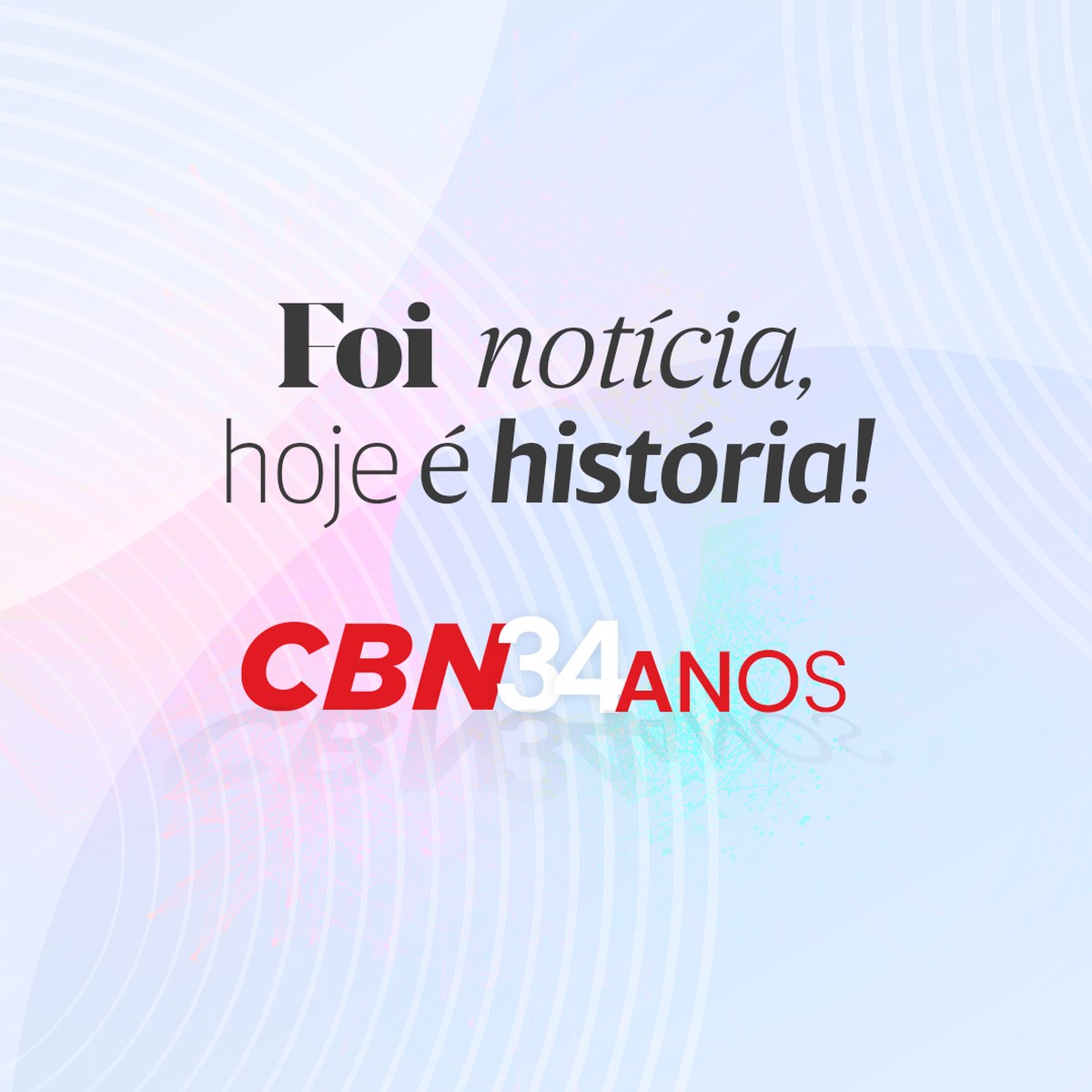 CBN 34 anos: histórias que marcaram a rádio que toca notícia